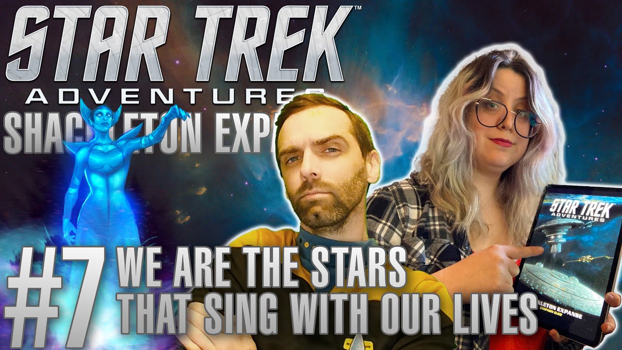 Star Trek Adventures - Shackleton Expanse - Part 7: We Are The Stars ...