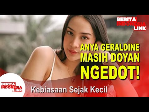 Anya Geraldine Hobi Ngedot Seperti Bayi