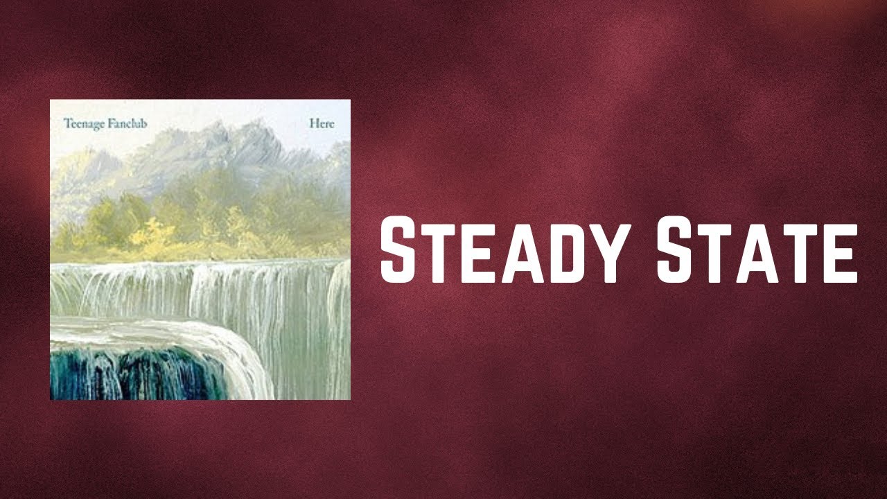 Teenage Fanclub - Steady State (Lyrics) - YouTube