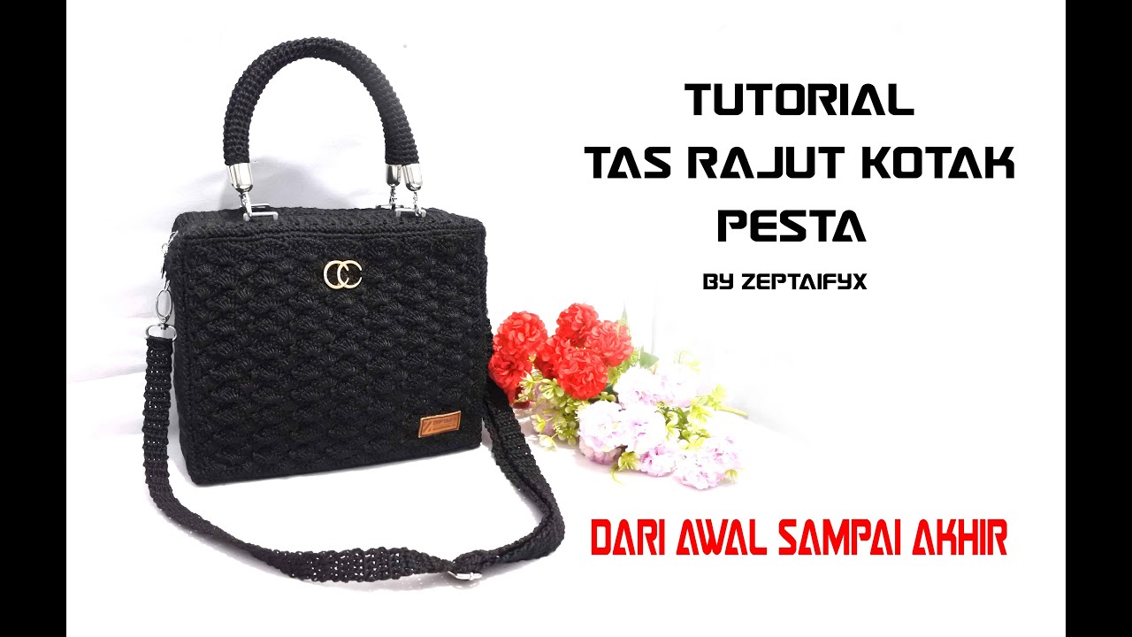 Tutorial Tas Rajut Pesta Branded || Tas Rajut Kotak - YouTube