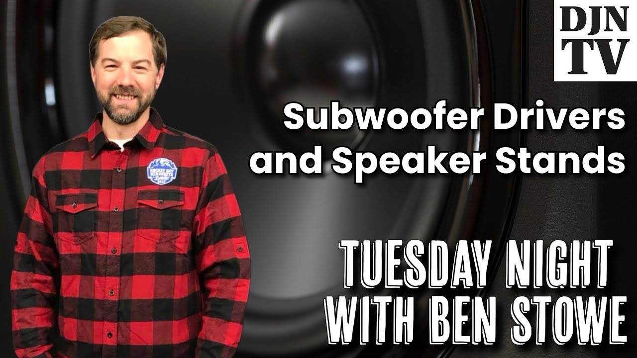 Woofer Drivers and Speaker Stands on Tuesday Night With Ben Stowe # ...