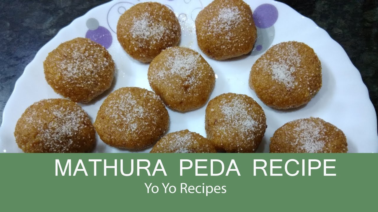 Mathura Peda Recipe / Mathura Peda / Mathura ke Pede / Peda Recipe - Yo ...