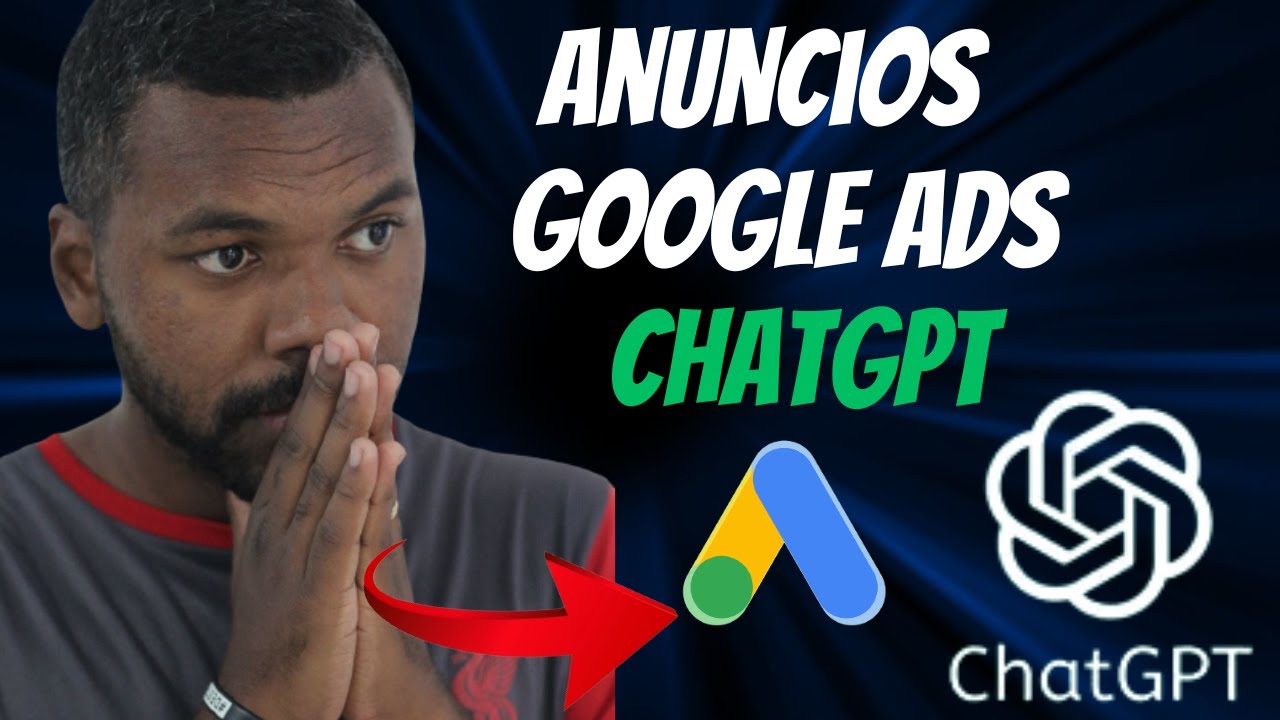 CHATGPT Veja Passo a Passo Como Usar o CHAT GPT no GOOGLE ADS para ...