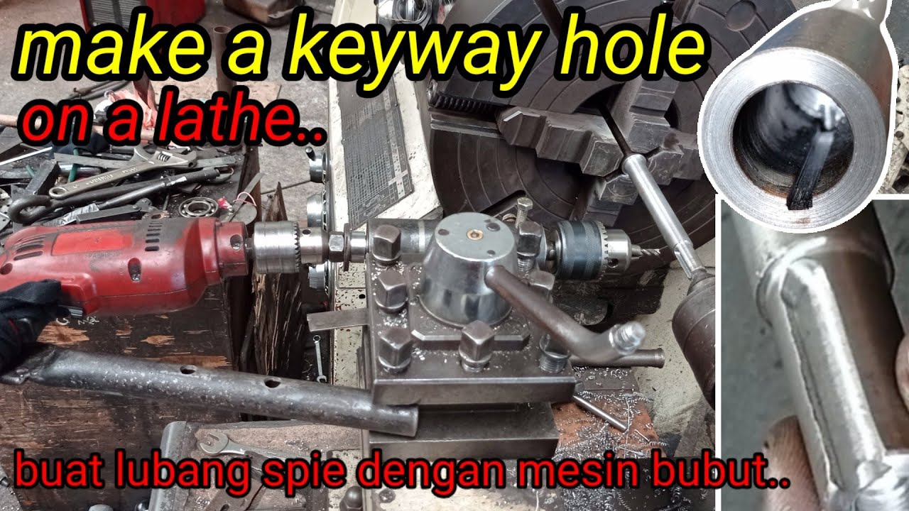 Make Internal & Exsternal Keyway on the Lathe | Buat Alur Pasak Lubang ...