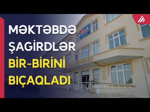 Məktəbdə bıçaqlanma: Şagirdlər bir-birinə qənim kəsilib