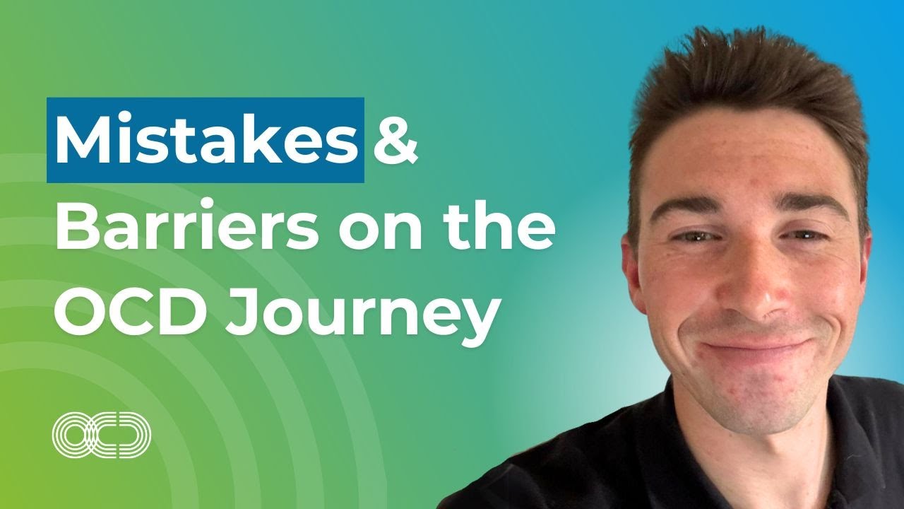 Common OCD Challenges & Mistakes Along the Way - YouTube
