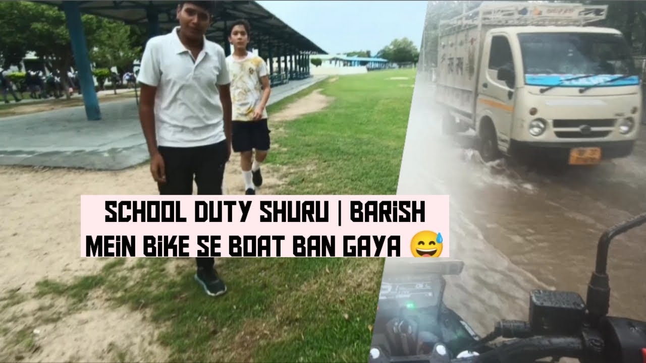 School Duty Shuru | Barish Mein Bike Se Boat Ban Gaya 😅 - YouTube