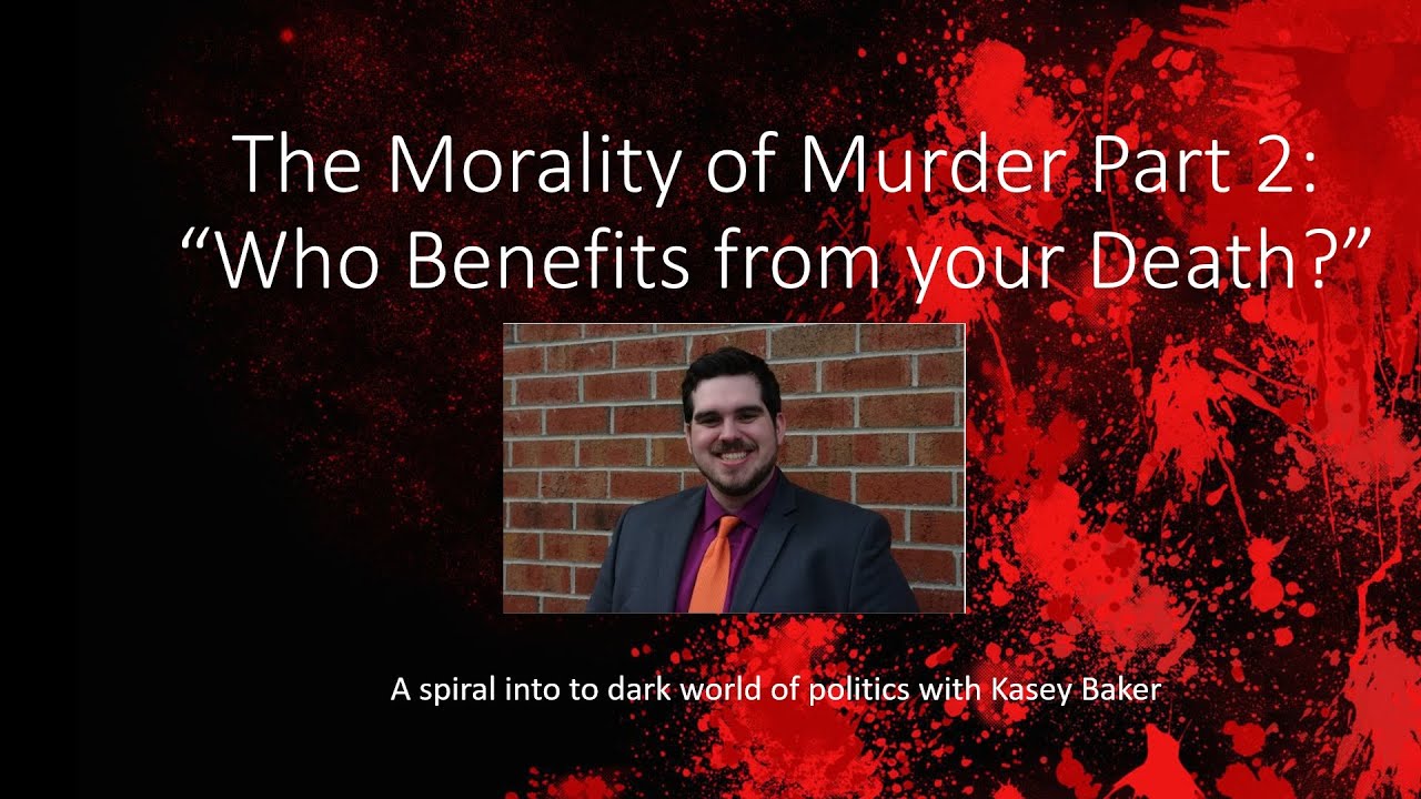Morality of Murder Part 2: Who Makes Money off your Death? - YouTube
