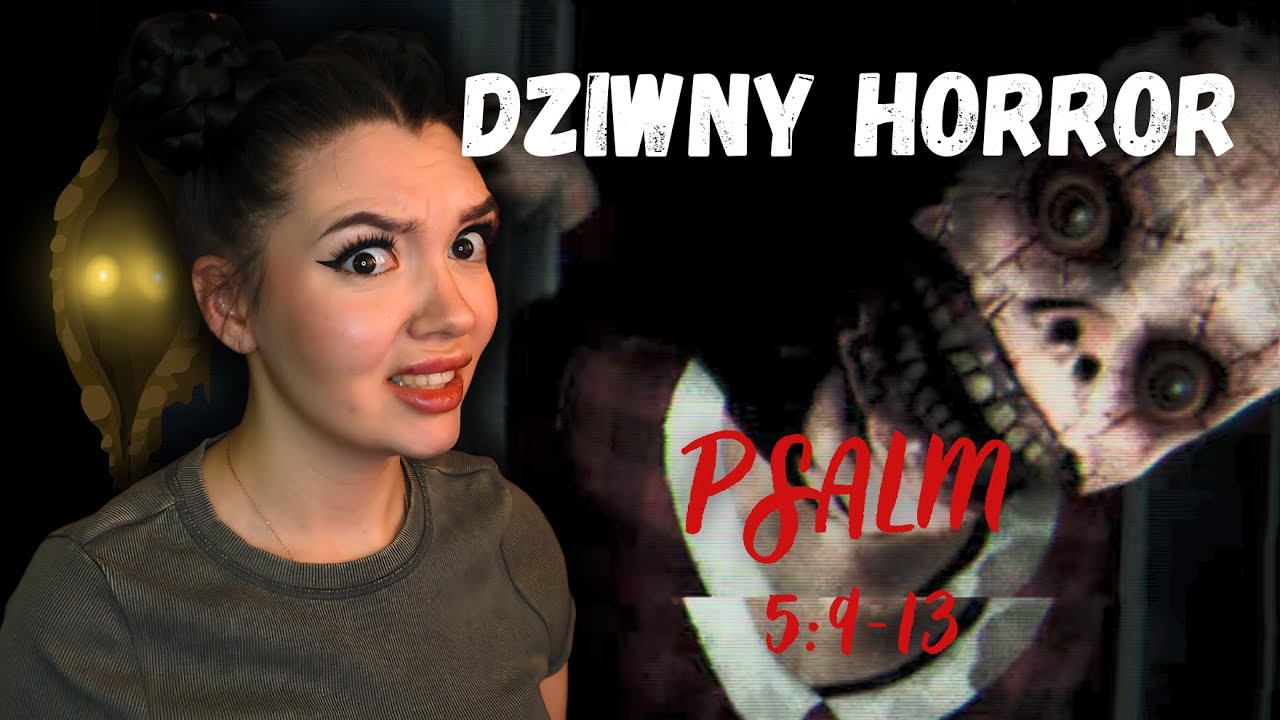 DZIWNY HORROR PSALM 5 9 13 YouTube