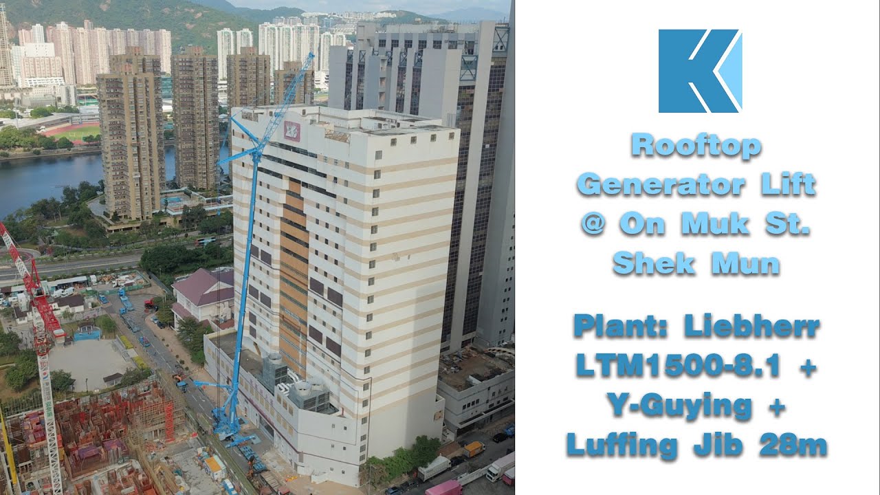 KANSON | Liebherr LTM1500-8.1 Rooftop Generator Lift @ On Muk Street ...