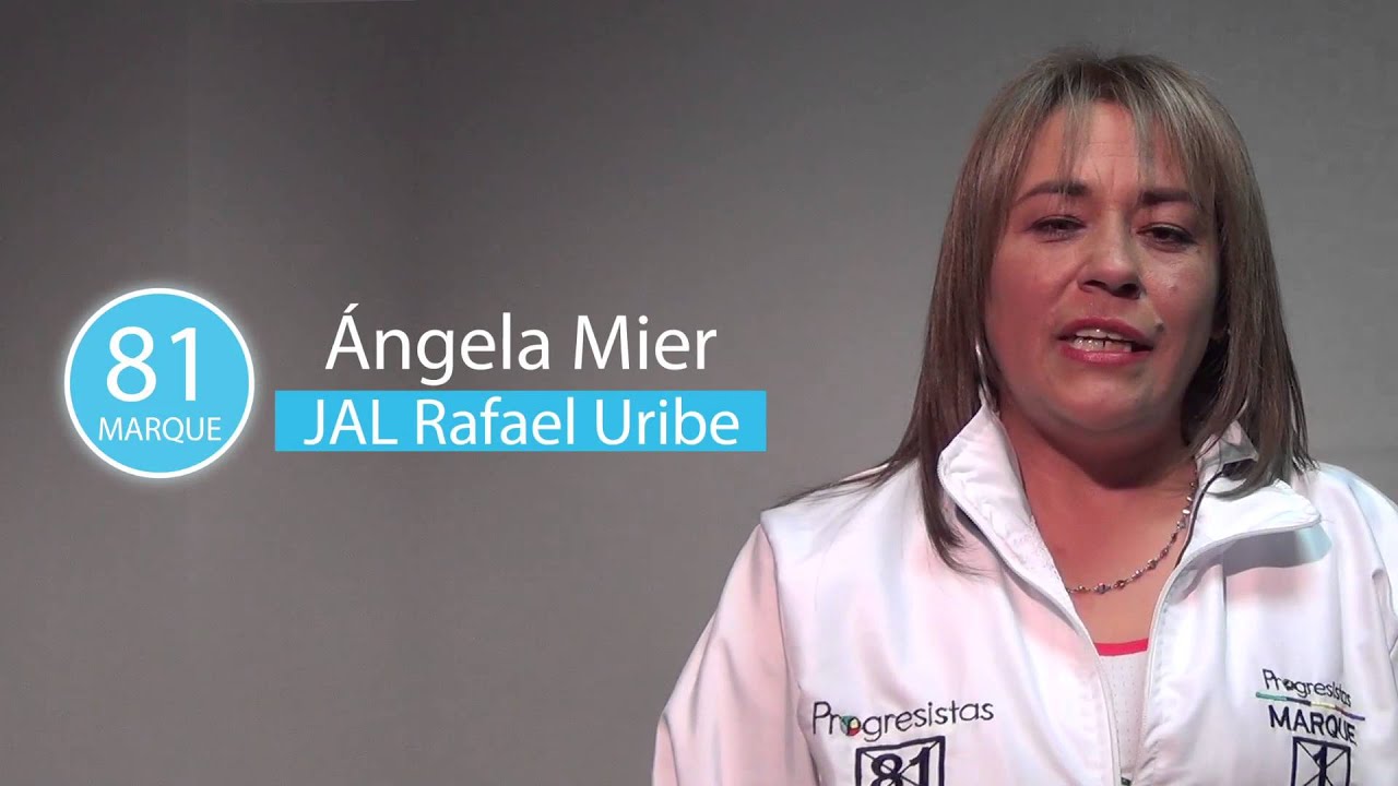 ÁNGELA MIER EDIL RAFAEL URIBE URIBE #81 PROGRESISTAS - YouTube