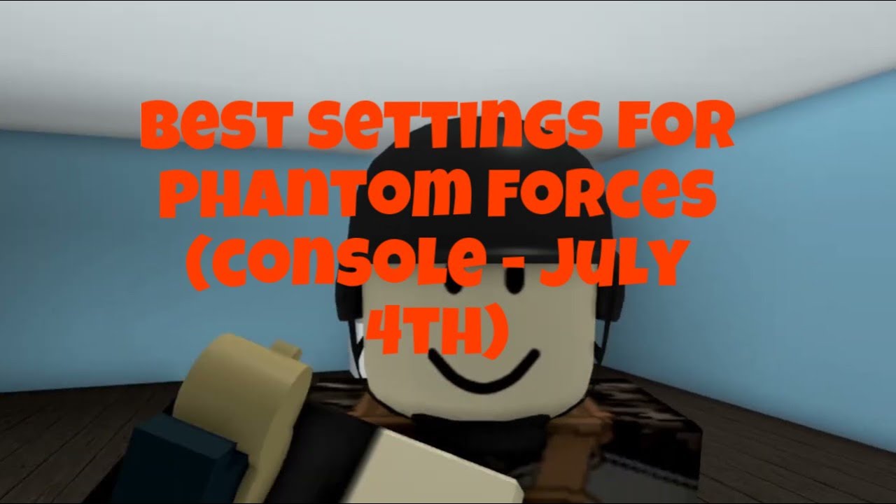 probably the best settings for phantom forces console [ JULY 4TH 🎆 ...