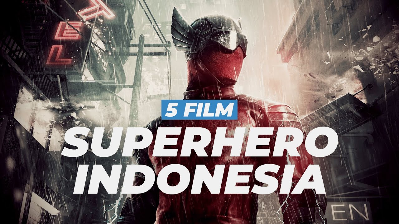 5 Film Action Superhero Garapan Lokal Indonesia - YouTube