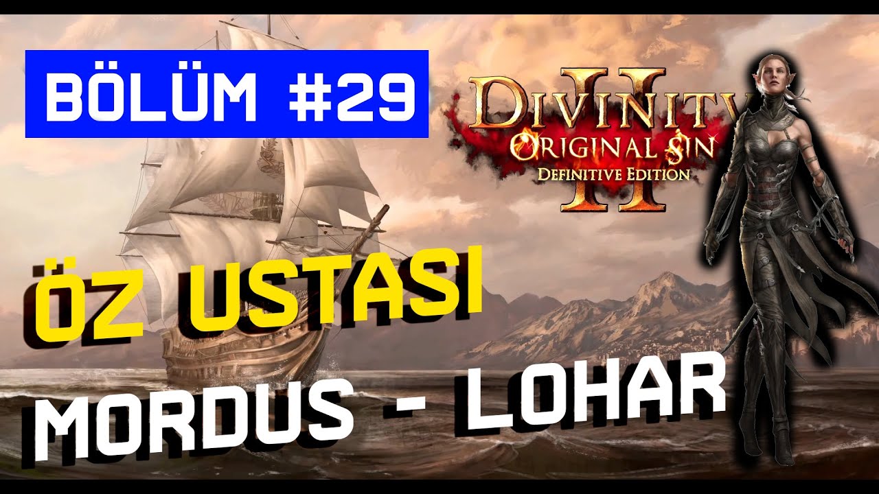 ÖZ USTASI | MORDUS VE LOHAR | Divinity: Original Sin 2 Türkçe Oynanış ...