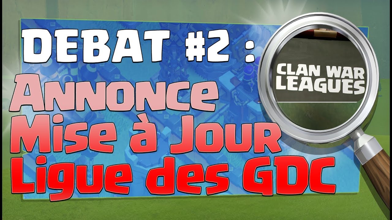 LIVE Débat Annonce Mise à Jour Ligue des Guerres de Clans | Clash Of ...