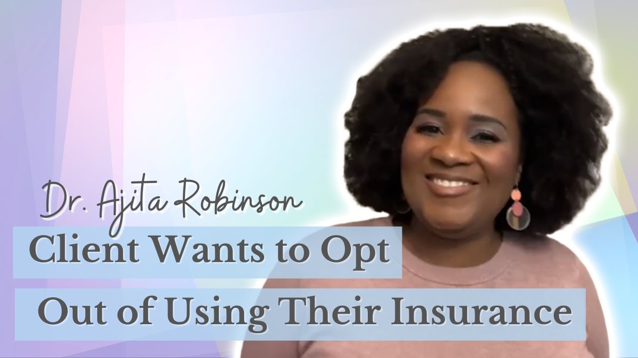 Client Wants to Opt Out of Using Their Insurance - YouTube