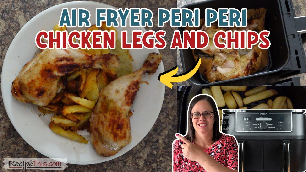 Air Fryer Peri Peri Chicken Legs & Chips - YouTube