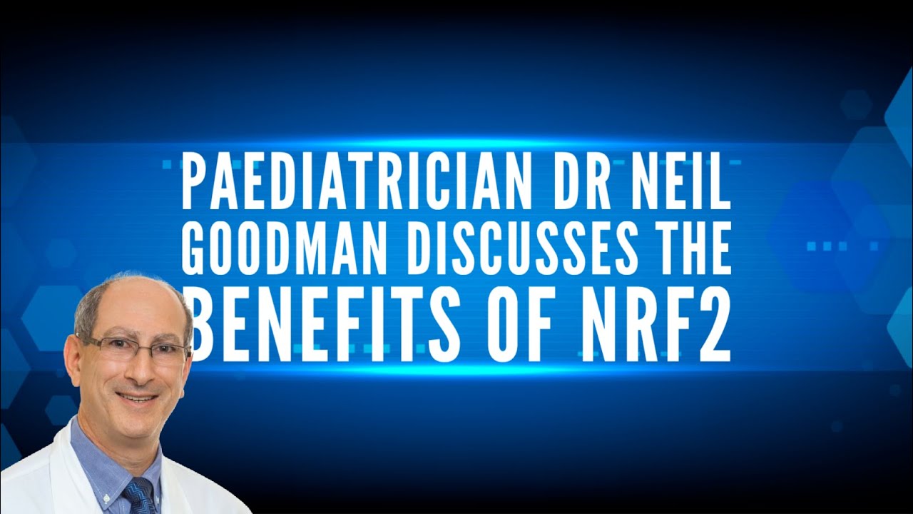 Chief Paediatrician Dr Neil Goodman discusses the benefits of Nrf2 ...