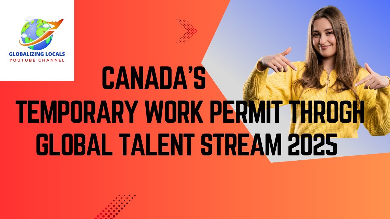 Temporary Foreign Worker Program in Canada | Global Talent Stream ...