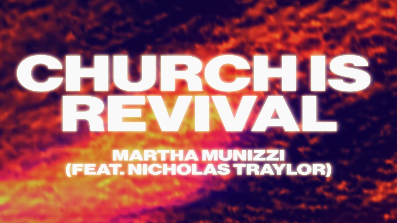 Church Is Revival (feat. Nicholas Traylor) [Live] - Martha Munizzi ...