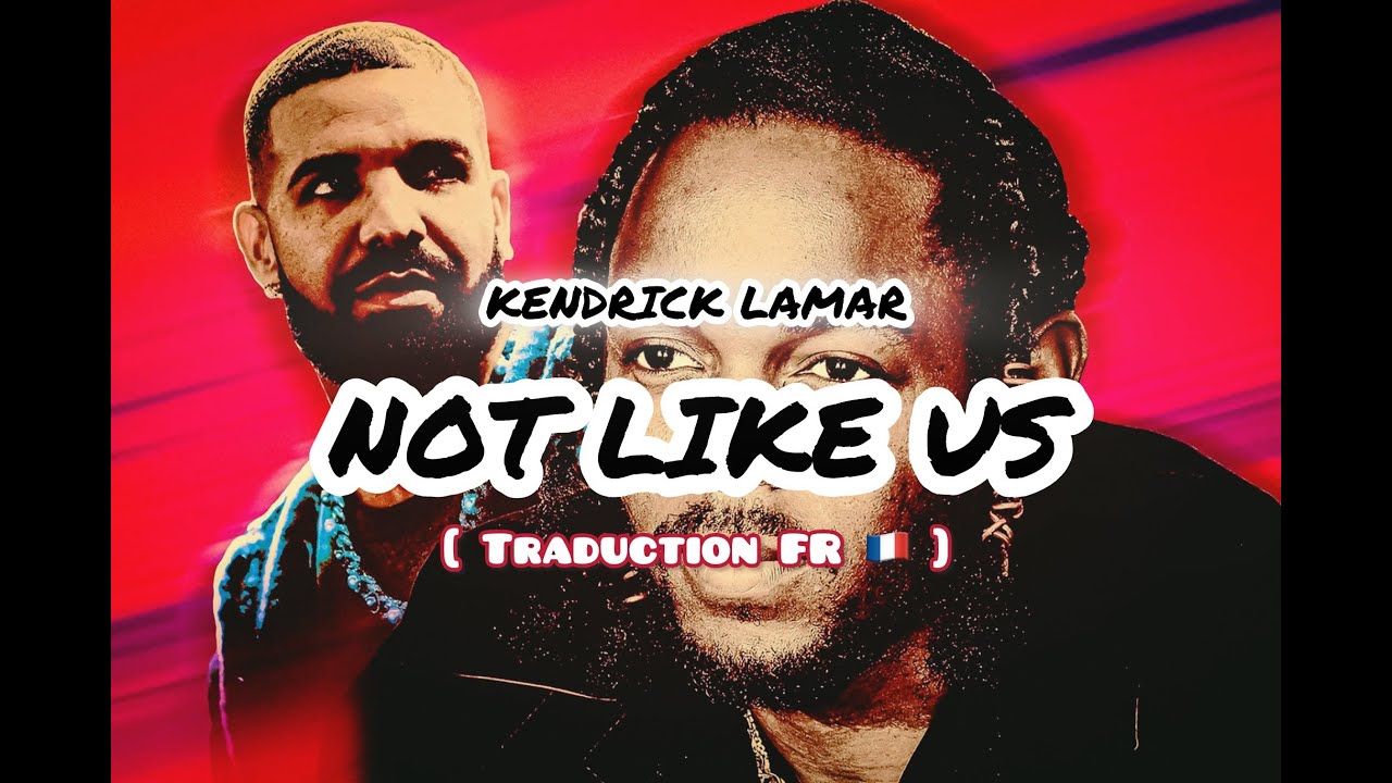 Kendrick Lamar - Not Like Us [Traduction française 🇫🇷] • (Lyrics ...