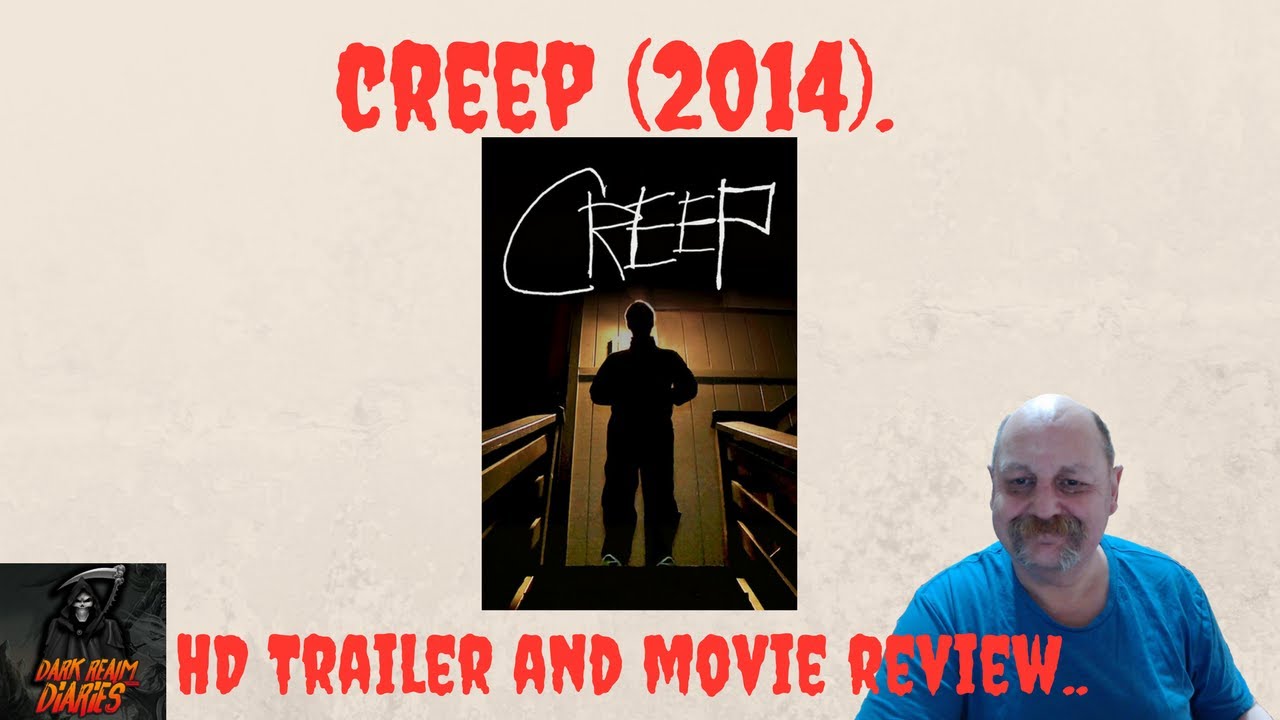 Creep 2014 HD Trailer And Movie Review - YouTube