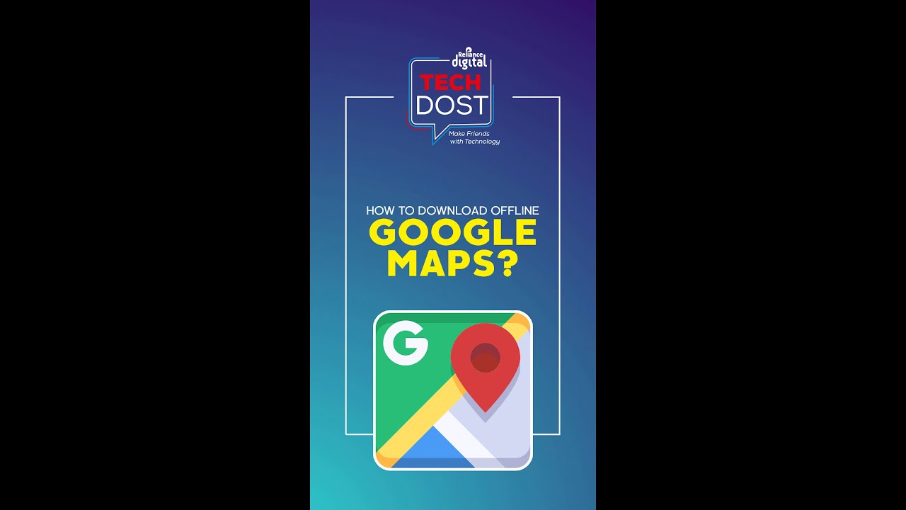 Google Maps | Tech Dost #MakeFriendsWithTechnology - YouTube