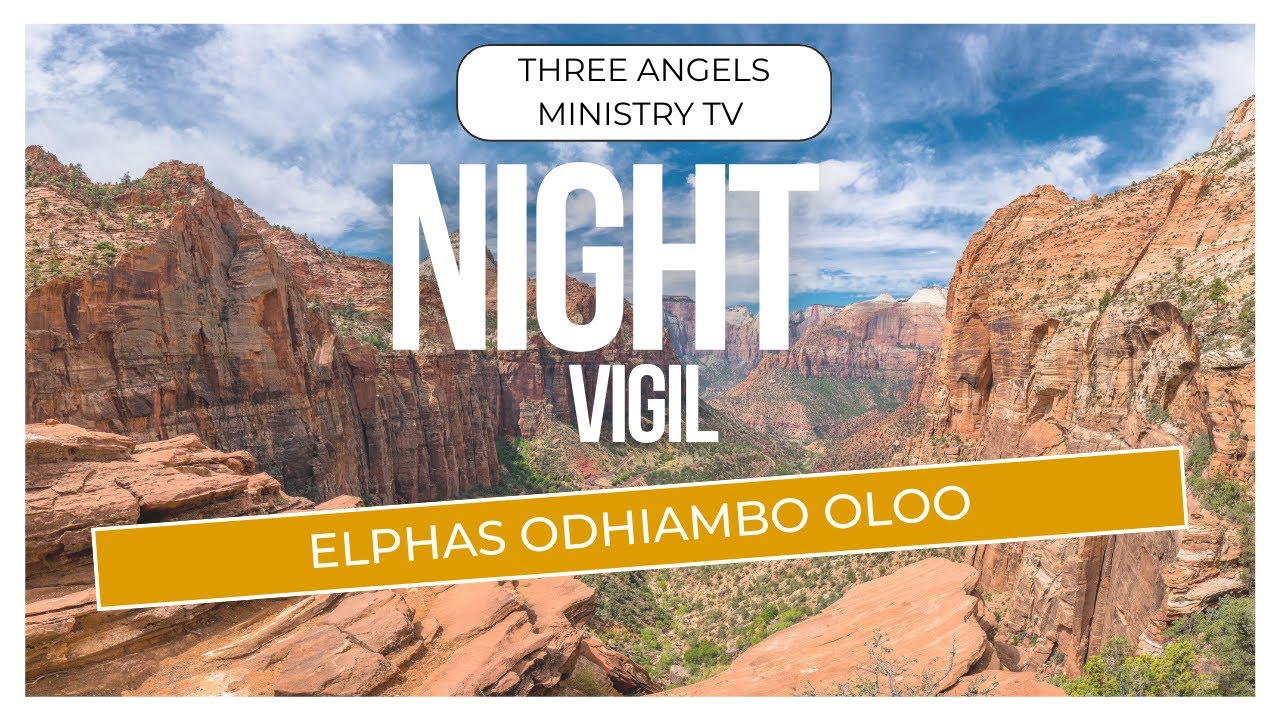 Live night vigil || Elphas Odhiambo Oloo || Three Angels Ministry TV ...