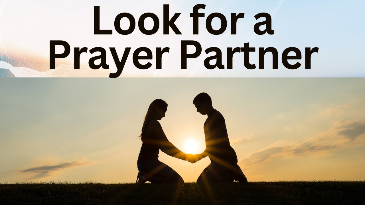 God Will Answer ALL Your Prayers - Look for a Prayer Partner and DO ...