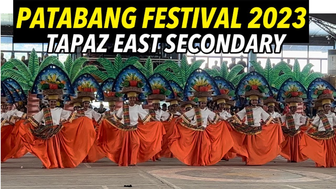 PATABANG FESTIVAL 2023 TAPAZ EAST SECONDARY COL.PATRIMONIO ARTUZ NHS # ...