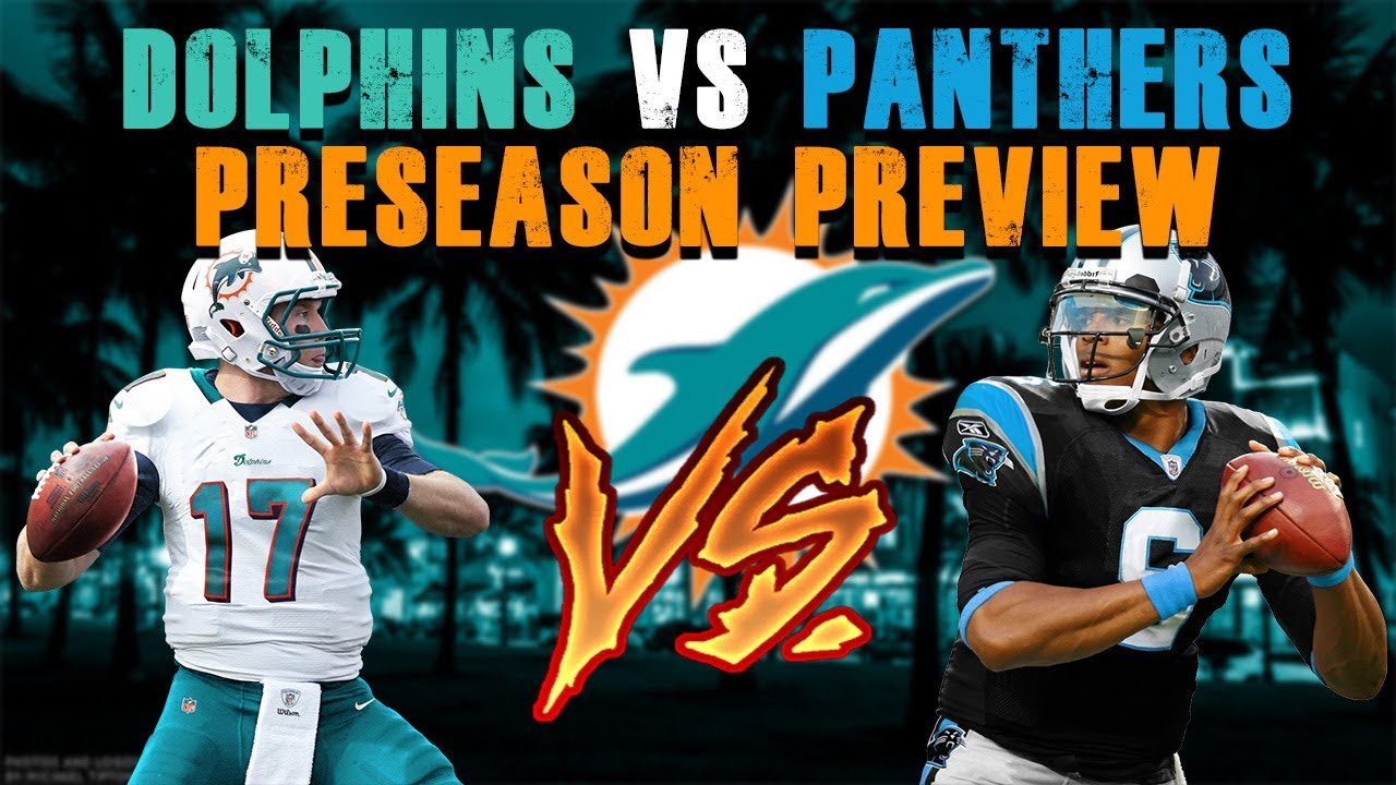 Miami Dolphins Vs Carolina Panthers [Preseason Week 2 Preview ] - YouTube