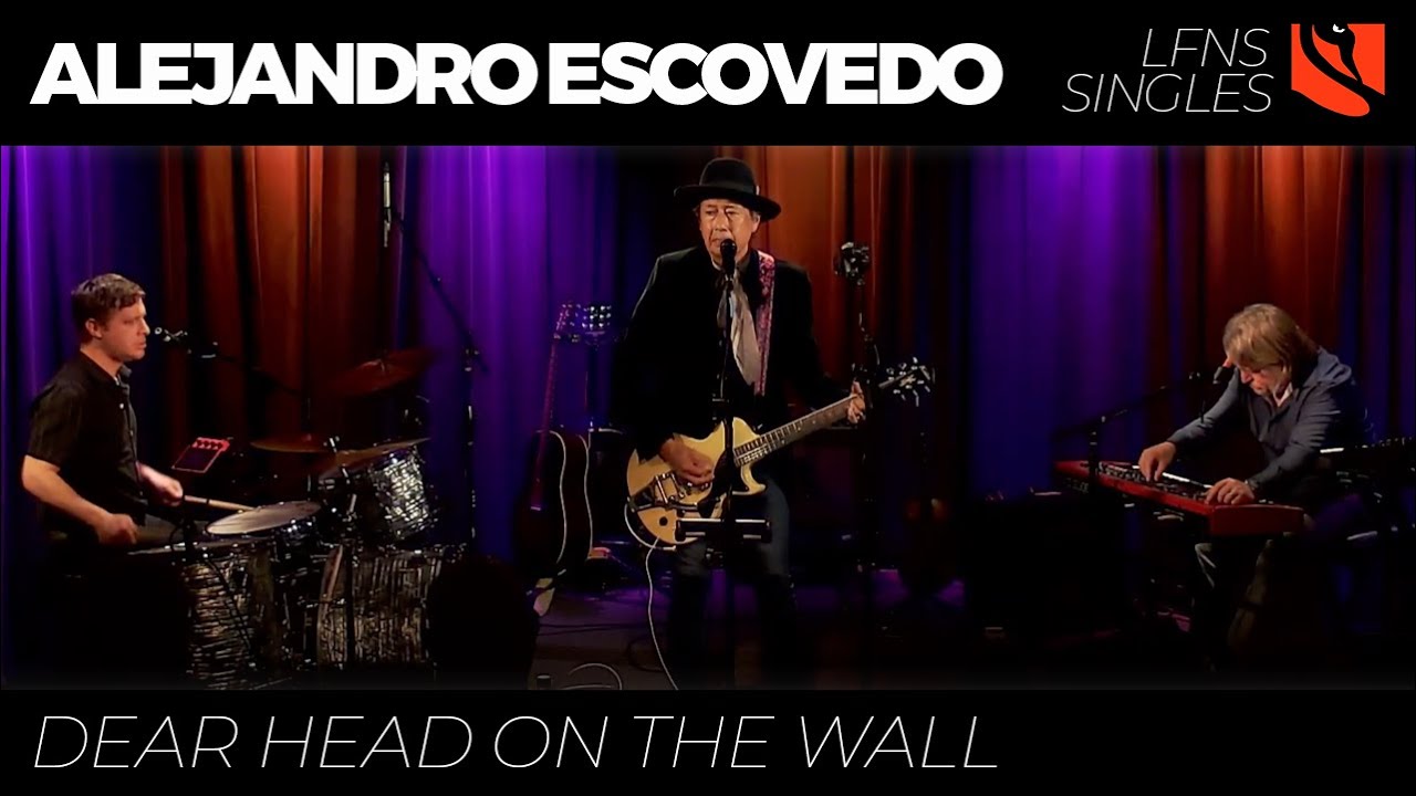 Dear Head on the Wall | Alejandro Escovedo - YouTube