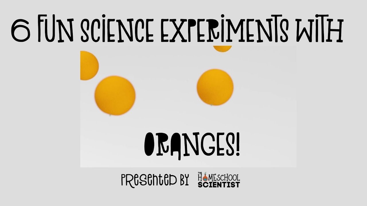 Science Experiments with Oranges - YouTube