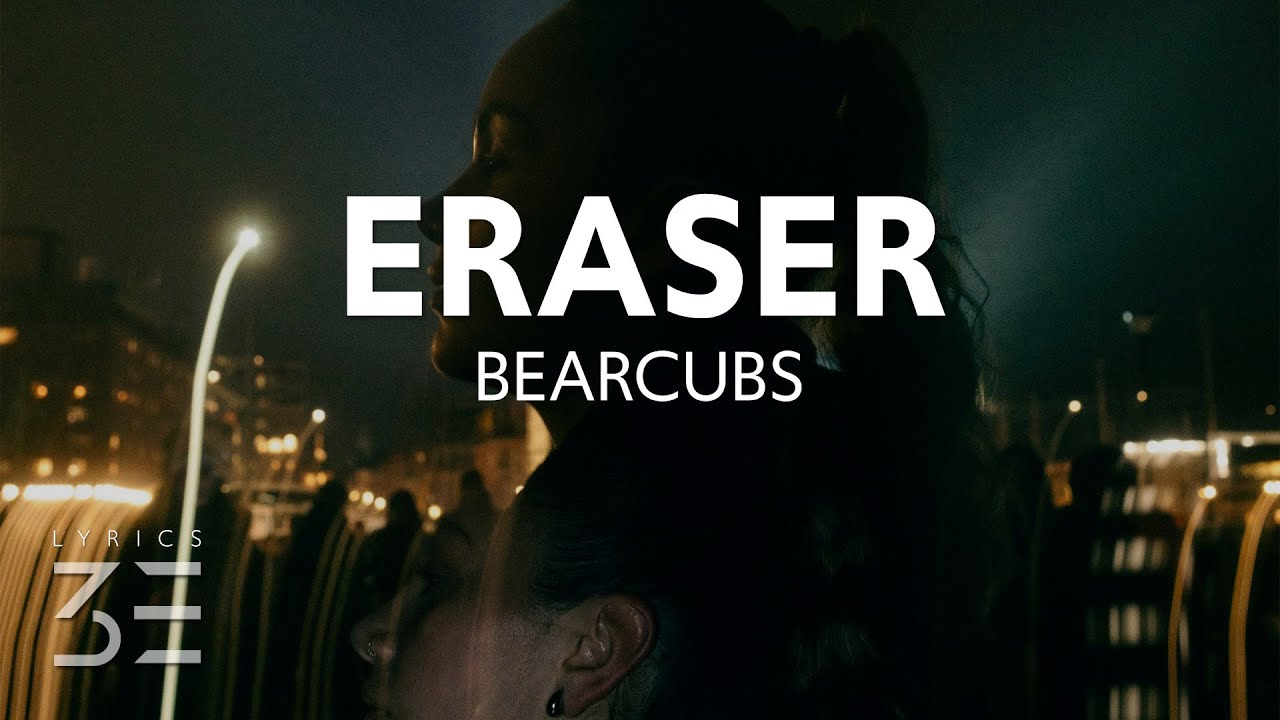 Bearcubs - Eraser (Lyrics) - YouTube
