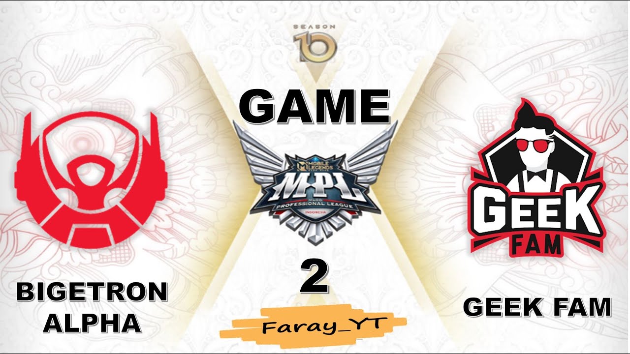 BTR vs GEEK GAME 2 REGULAR SEASON MPL ID S-10 | BIGETRON ALPHA vs GEEK ...