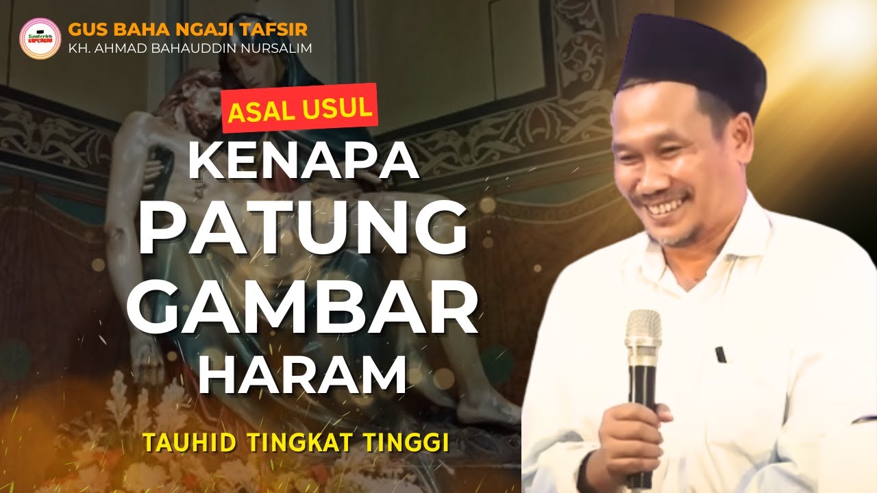 Asal Usul Patung Gambar Haram | Gus Baha Ngaji Tafsir - YouTube