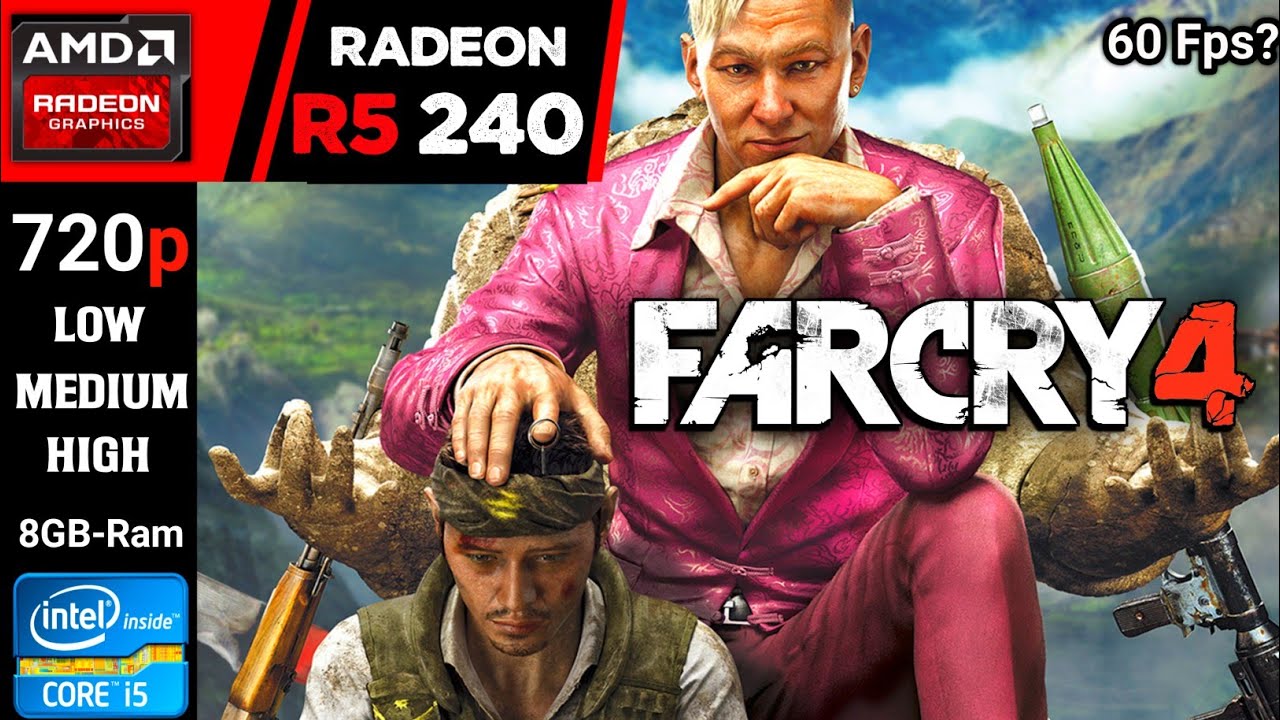 FarCry 4 | AMD R5 240 + i5 2400 | 720p, Low / Medium / High - YouTube
