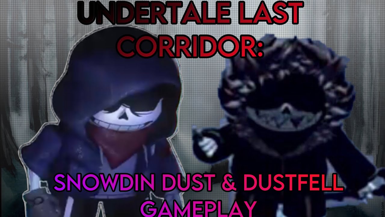 Undertale Last Corridor: Snowdin Dust & DustFell Gameplay - YouTube