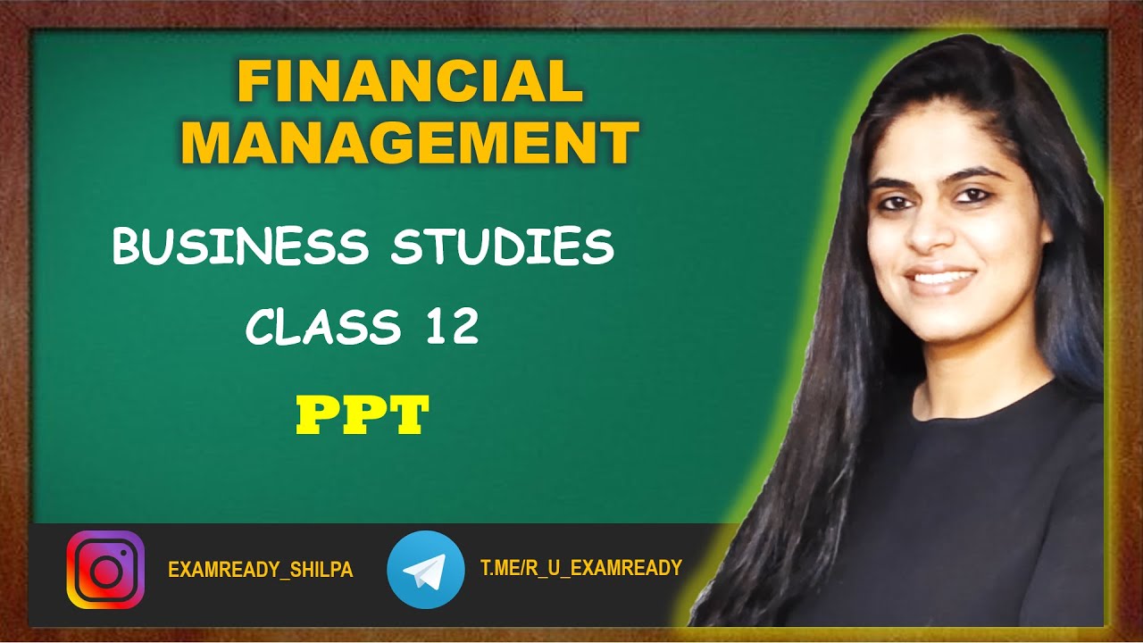 FINANCIAL MANAGEMENT | BUSINESS STUDIES | CLASS 12 | PPT NOTES - YouTube