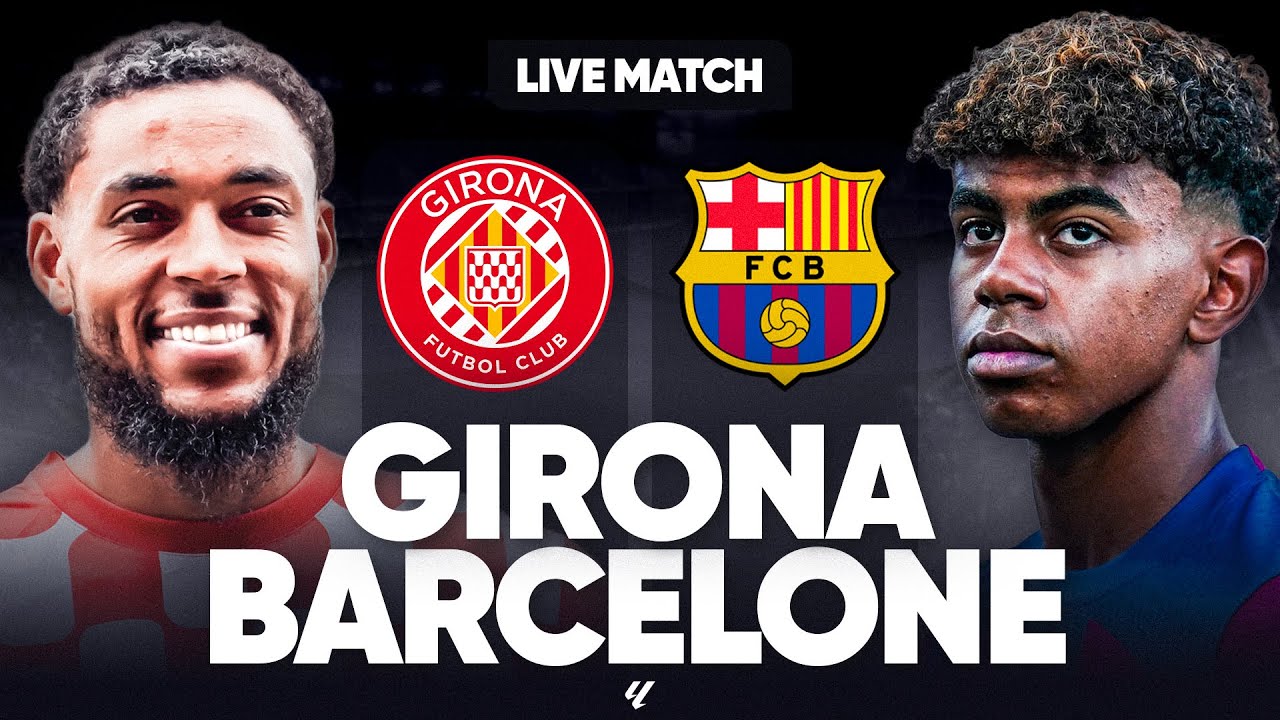 🔴 GIRONA - BARCELONE LIVE / 🚨LE BARCA EN ROUTE VERS LE 5/5 ?? 🔥GROS ...