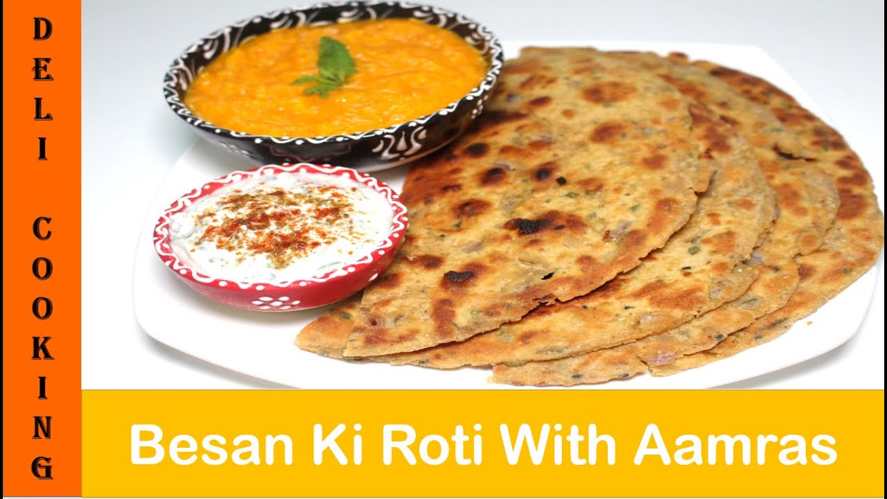 Besan Ki Roti With Aamras Recipe By Deli Cooking |Missi Roti Recipe ...