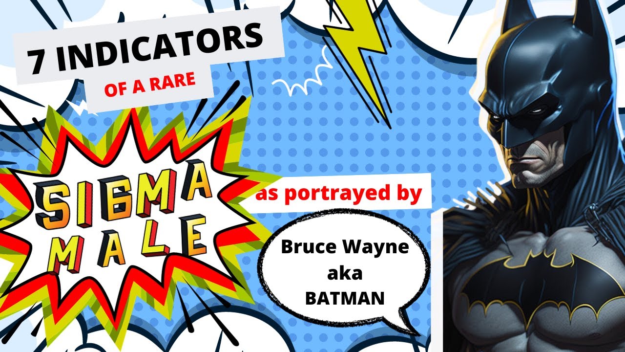 7 Indicators of a Rare Sigma Male as Portrayed by Bruce Wayne aka ...