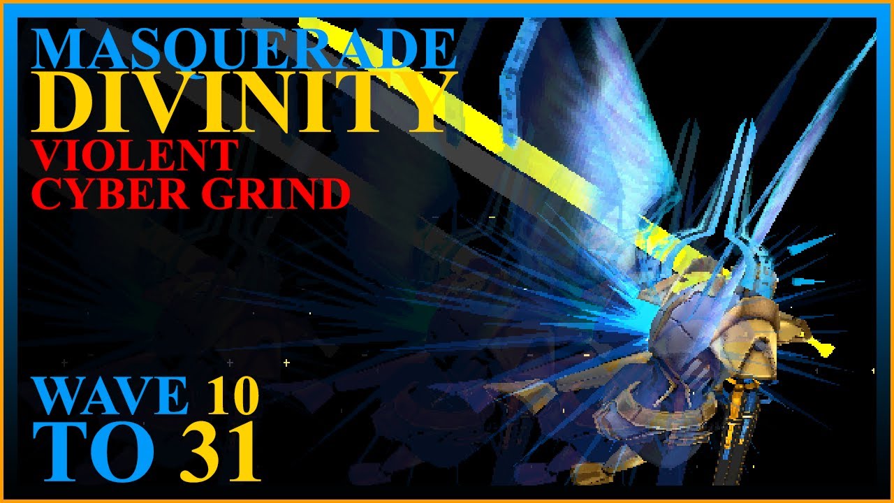 MASQUERADE DIVINITY /// THE CYBER GRIND - W10 - W31 - VIOLENT - YouTube