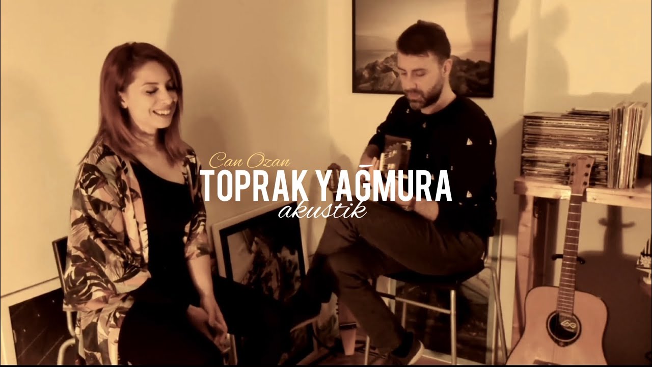 TOPRAK YAĞMURA - Can OZAN (cover) Fulya Ayaz & Cihan Zabunoğlu - YouTube