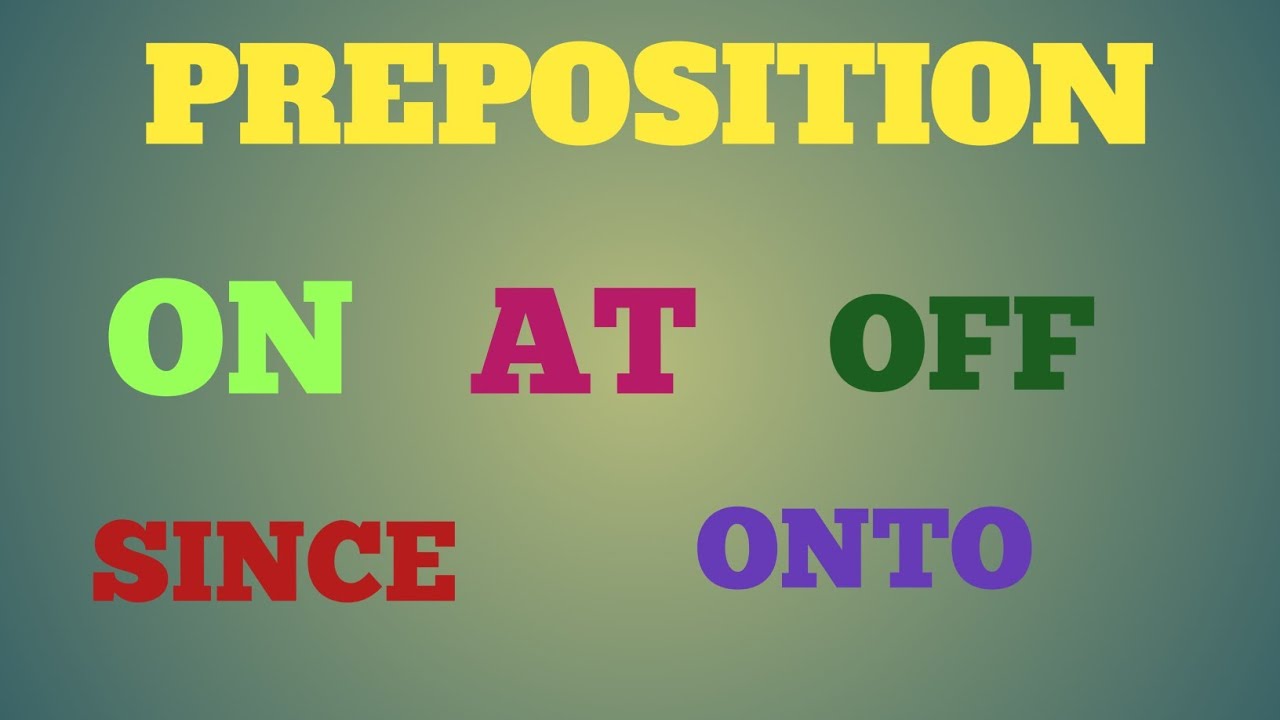 commen important preposition।।ON,AT,OFF,ONTO,SINCE - YouTube