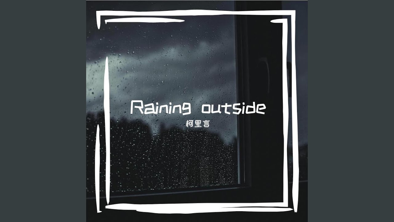 Raining Outside - YouTube