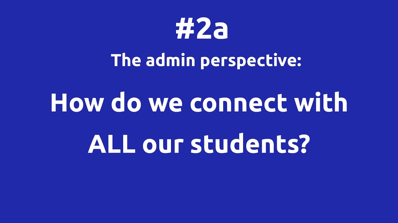 Video 2a - How do we connect with ALL our students? - YouTube