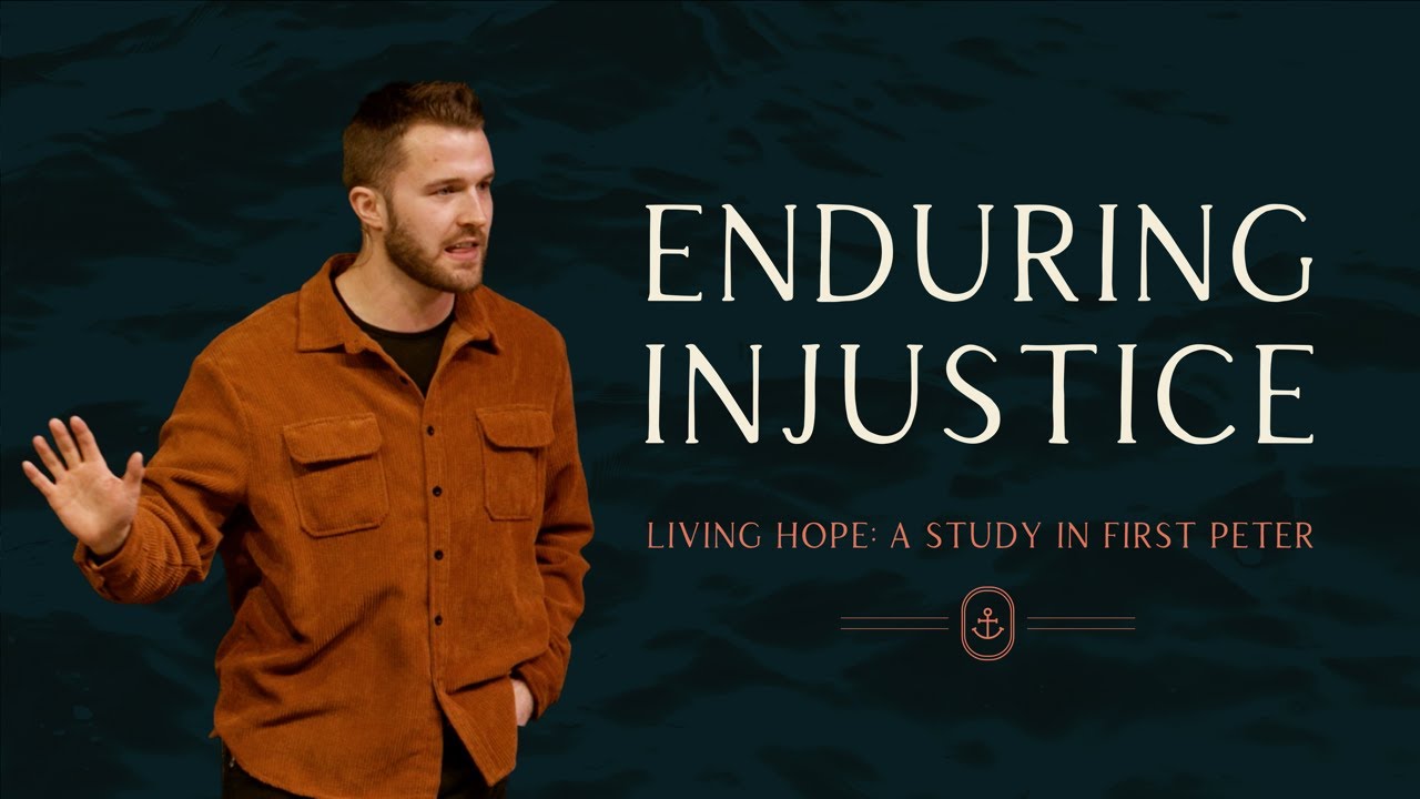 Living Hope: Enduring Injustice (9:45) - YouTube