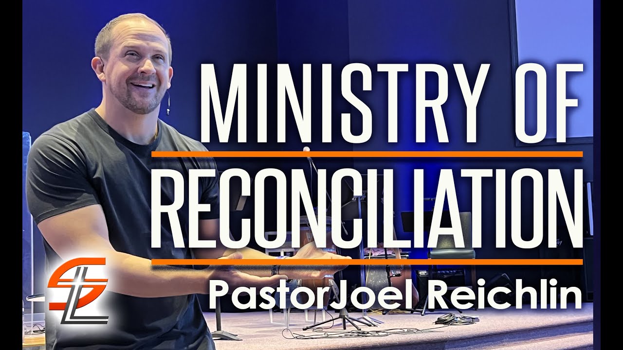 Ministry of Reconciliation | Pastor Joel Reichlin | Spirit Life Worship ...