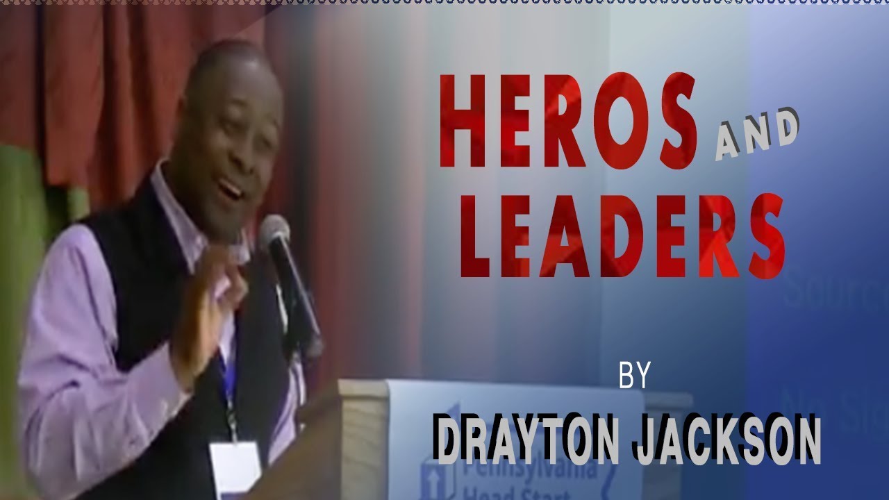 Heroes and Leaders by Drayton Jackson - YouTube
